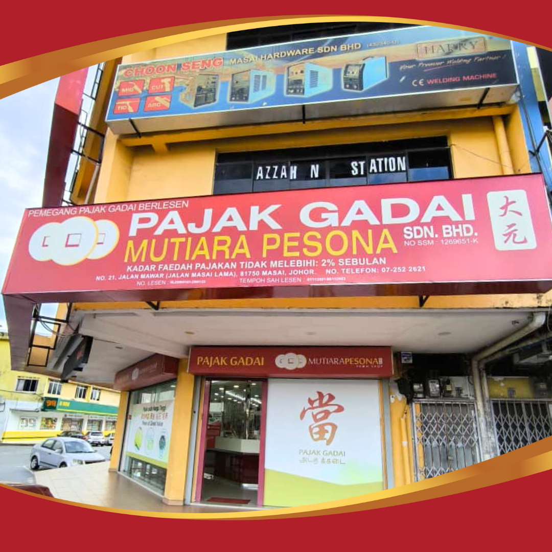 Pajak Gadai Mutiara Pesona - Masai - Kedai Pajak Well Chip