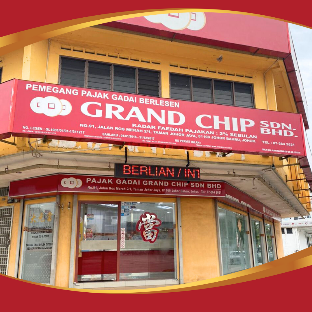 Pajak Gadai Grand Chip - Johor Jaya - Kedai Pajak Well Chip
